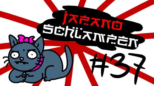 Japanoschlampen #37 - Wo ist Puschi schon wieder?